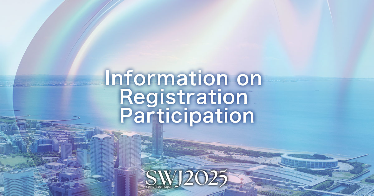 Information on Registration Participation：Spine Week Japan 2025 -Together-
